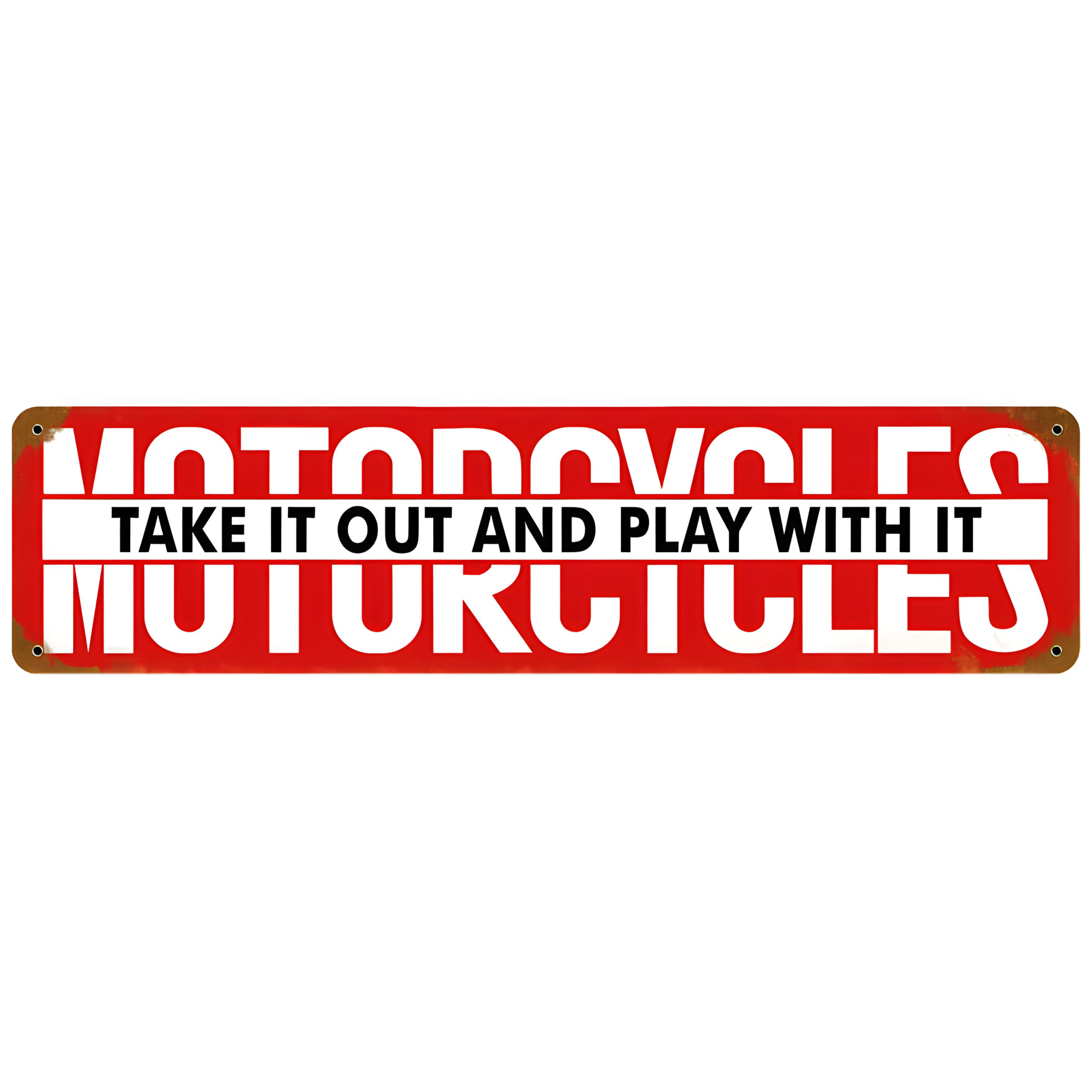 Motorcycles Take It Out Metal Sign - 20"x5" - Made in USA